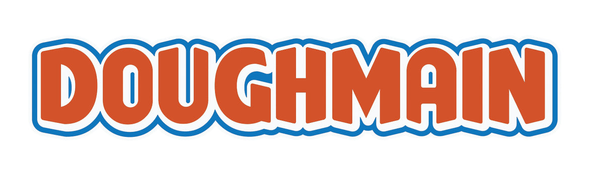 Welcome to DoughMain -- It's Not Just a Place, It's a State of Mind.